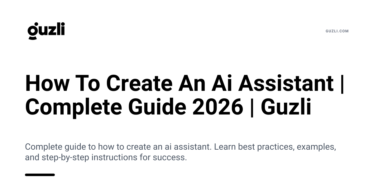 How To Create An Ai Assistant | Complete Guide 2026 | Guzli
