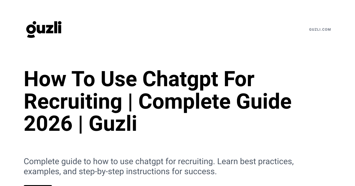How To Use Chatgpt For Recruiting | Complete Guide 2026 | Guzli