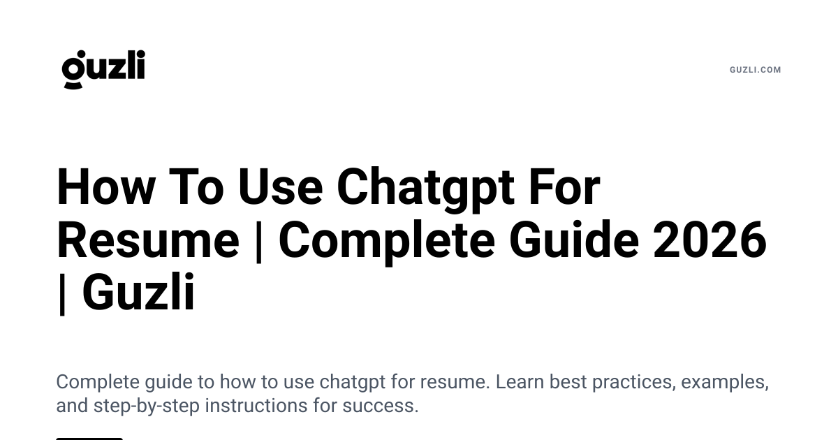 How To Use Chatgpt For Resume | Complete Guide 2026 | Guzli