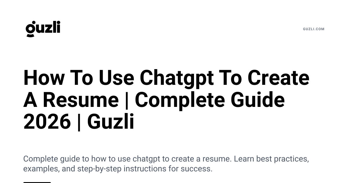 How To Use Chatgpt To Create A Resume | Complete Guide 2026 | Guzli