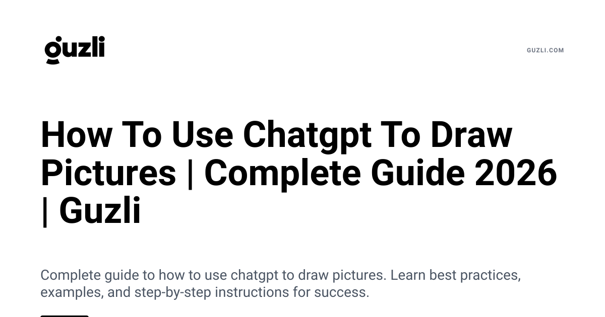 How To Use Chatgpt To Draw Pictures | Complete Guide 2026 | Guzli